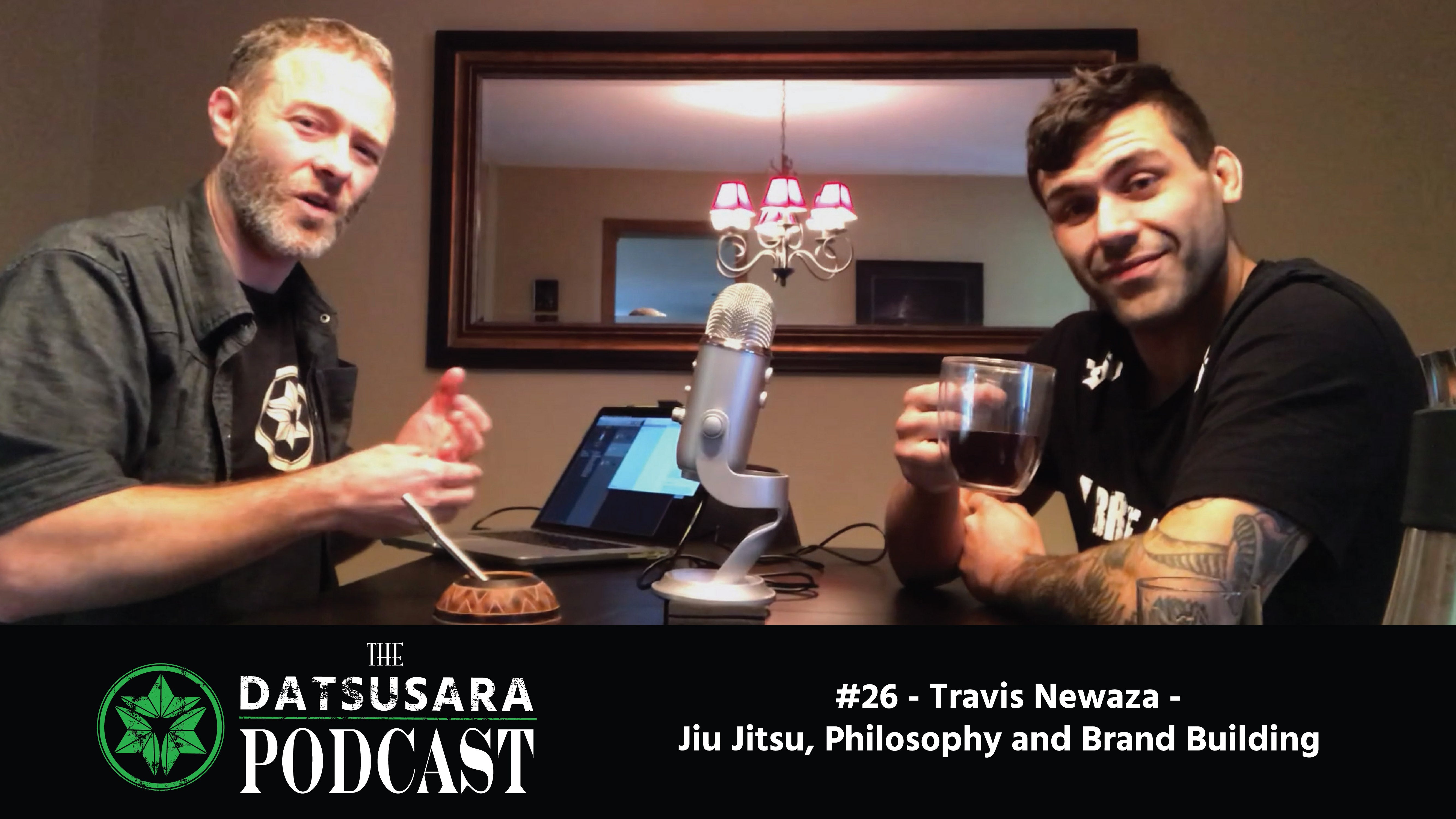 #26 - Travis Newaza - Jiu Jitsu Philosophy and Brand Building ...